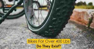 Bikes For 400 Lbs Man/Woman (400 Lbs Capacity Bicycle Guide)